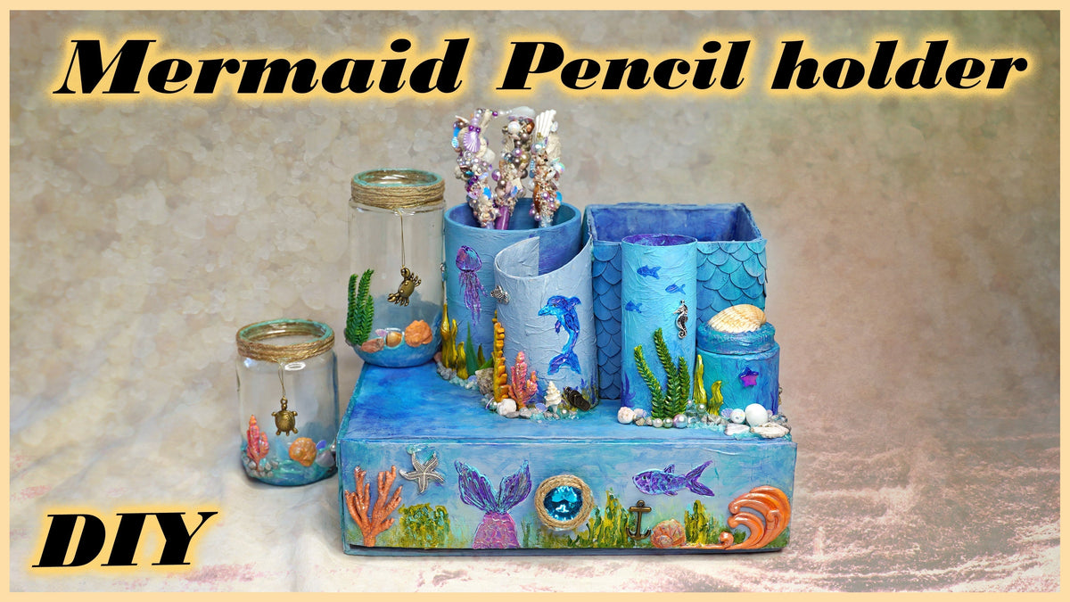 DIY MERMAID theme Desk organizer | Pencil holder | Back to school craf ...